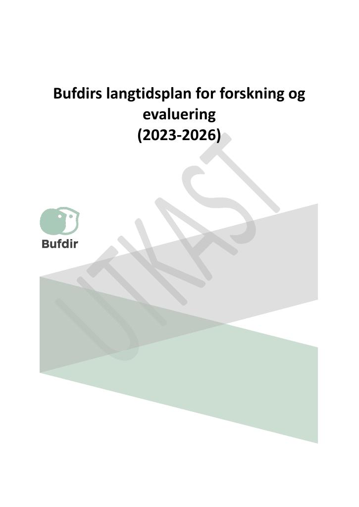 Bufdirs langtidsplan for forskning og evaluering (2023-2026) - Kudos Bufdirs langtidsplan for forskning og evaluering (2023-2026) - Kudos